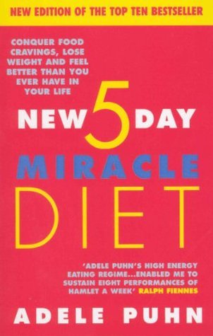 The New 5 Day Miracle Diet: Conquer Food Cravings, Lose Weight and Feel Better Than You Ever ...