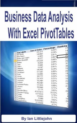Business Data Analysis with Excel PivotTables by Ian Littlejohn | Goodreads