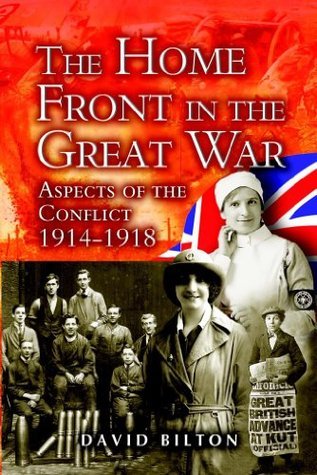 The Home Front in the Great War: Aspects of the Conflicts 1914-1918 by ...