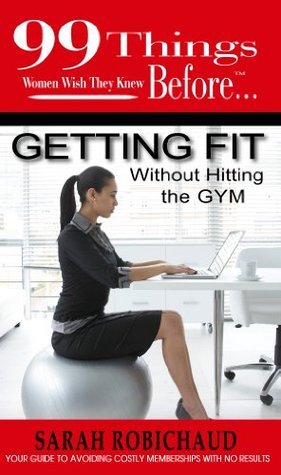99 Things Women Wish They Knew Before Getting Fit Without the Gym by ...