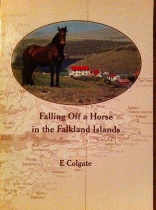Falling Off a Horse in the Falkland Islands by Edward John Colgate ...