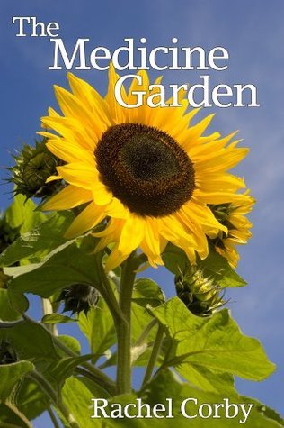 The Medicine Garden by Rachel Corby | Goodreads