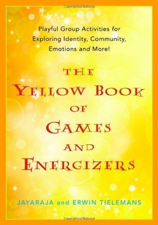 The Yellow Book of Games and Energizers: Playful Group Activities for ...