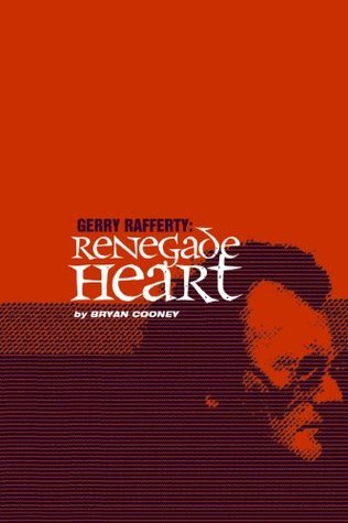 Gerry Rafferty: Renegade Heart by Bryan Cooney | Goodreads
