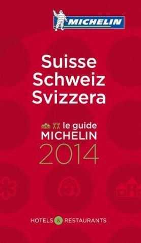 Le guide MICHELIN Suisse Schweiz Svizzera 2014 by Guides Touristiques ...