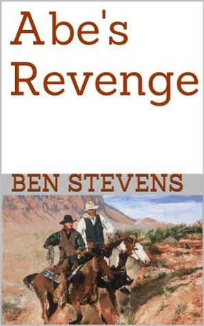 Abe's Revenge by Ben Stevens | Goodreads