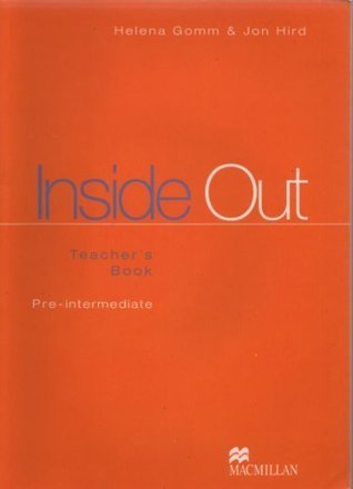 Inside Out: Pre-intermediate Teacher's Book by Helena Gomm; John Hird | Goodreads