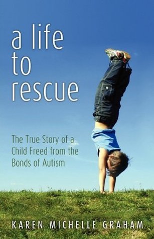 A Life to Rescue: The True Story of a Child Freed from the Bonds of ...
