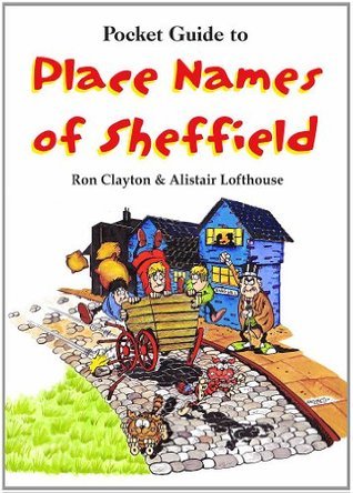 Pocket Guide to Place Names of Sheffield by Ron Clayton | Goodreads