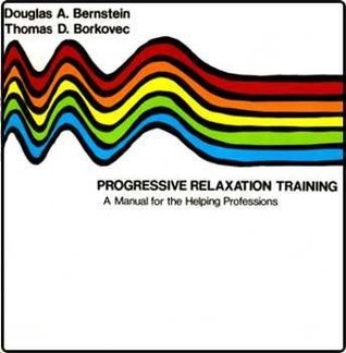 Progressive Relaxation Training: A Manual for the Helping Professions ...