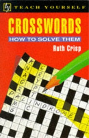 Crosswords and How to Solve Them (Teach Yourself) by Ruth Crisp | Goodreads