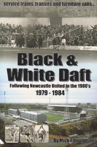 Black and White Daft: Following Newcastle United in the 1980's. 1979 ...