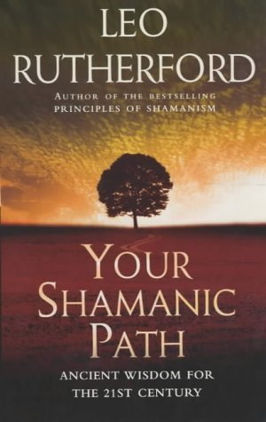 Your Shamanic Path by Leo Rutherford | Goodreads