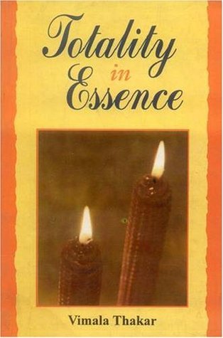 Totality in Essence by Vimala Thakar | Goodreads