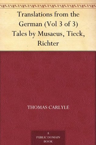 Translations from the German (Vol 3 of 3) Tales by Musaeus, Tieck ...