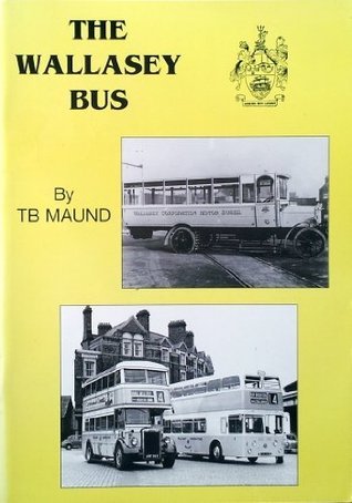 The Wallasey Bus by T.B. Maund | Goodreads