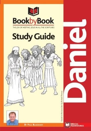 Book by Book Study Guide Daniel by Paul Blackham | Goodreads