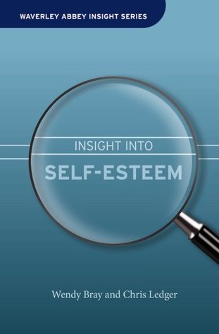 Insight into Self-esteem by Wendy; Ledger Bray | Goodreads