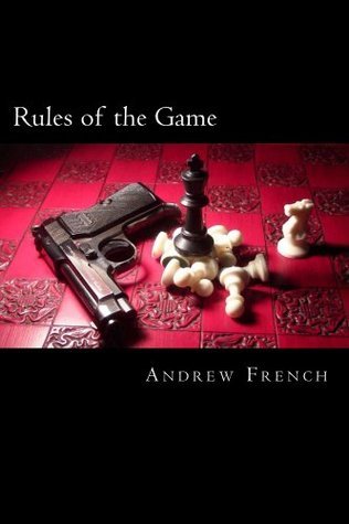 Rules of the Game: The Michael Prentiss Series Book 4 by Andrew French ...