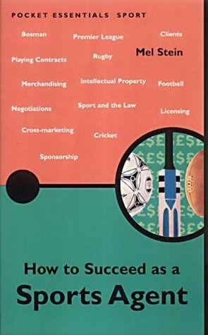 How to Succeed As a Sports Agent by Mel Stein | Goodreads