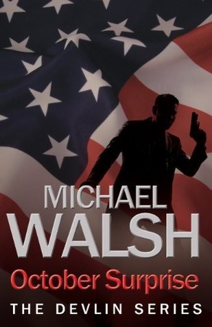 October Surprise by Michael Walsh | Goodreads