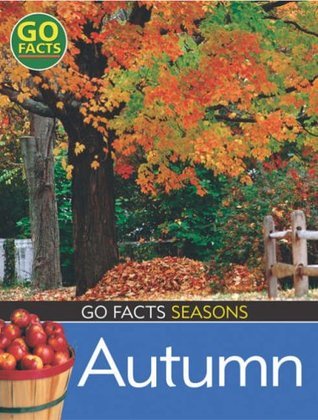 Autumn (Go Facts: Seasons) by Katy Pike | Goodreads