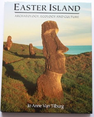 Easter Island: Archaeology, Ecology and Culture by Jo Anne Van Tilburg ...