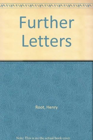 The further letters of Henry Root by Henry Root | Goodreads