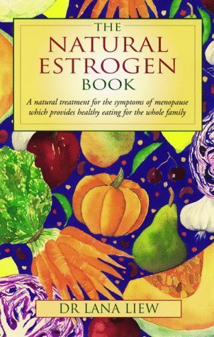 The Natural Estrogen Book: A Natural Treatment for the Symptoms of ...