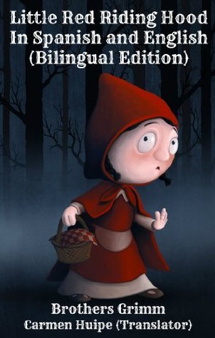 Little Red Riding Hood In Spanish and English by Jacob Grimm | Goodreads