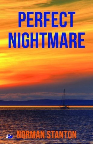 The Perfect Nightmare by Norman Stanton | Goodreads