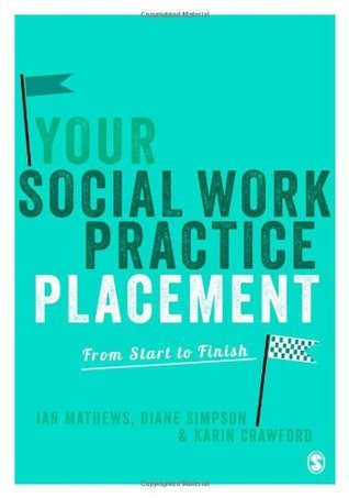 Your Social Work Practice Placement: From Start to Finish by Ian ...