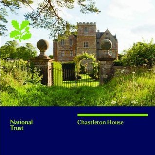 Chastleton House: National Trust Guidebook by Kathryn Ferry | Goodreads