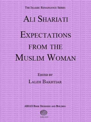 Expectations from the Muslim Woman by Ali Shariati | Goodreads