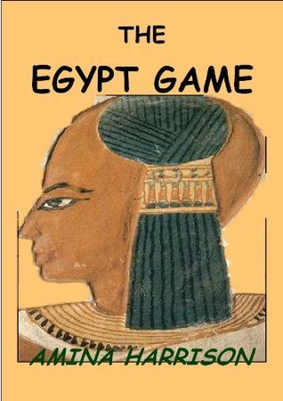 The Egypt Game by Amina Harrison | Goodreads