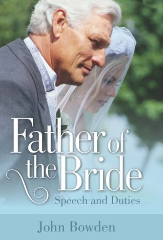 Father Of The Bride 2nd Edition: Speech and Duties by John Bowden ...