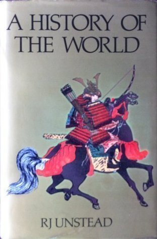 A history of the world by R.J. Unstead | Goodreads
