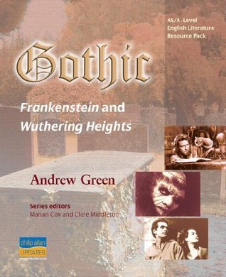 Gothic: Frankenstein & Wuthering Heights: As/A-level English Literature ...