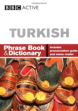 Turkish Phrase Book & Dictionary (BBC Active) by Figen Yilmaz | Goodreads