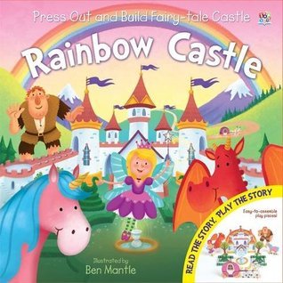 Rainbow Castle (Junior Press Out and Build) by Kate Thomson | Goodreads