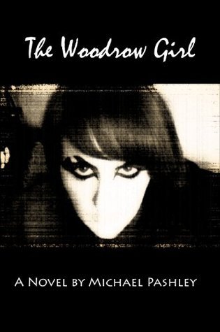 The Woodrow Girl by Michael Pashley | Goodreads