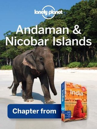 Andaman & Nicobar Islands: Chapter from India Travel Guide by Adam ...