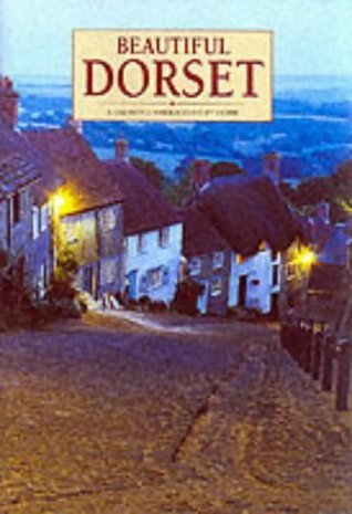 Beautiful Dorset (Tourist Books) by Various | Goodreads