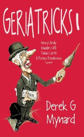 Geriatricks 1: a) Maddie's UXB b) Tobias's Cattle c) Henry's Brolly d ...