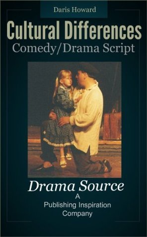 Cultural Differences (Drama/Comedy Play Script) by Daris Howard | Goodreads