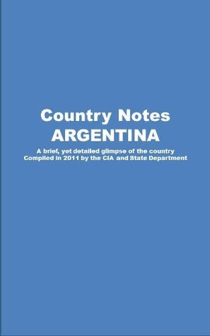 ARGENTINA Country Studies: A brief, comprehensive study of Argentina by ...