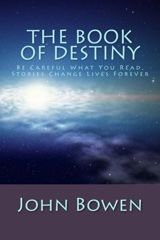 The Book of Destiny by John Bowen | Goodreads