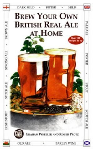 Brew Your Own British Real Ale at Home by Graham Wheeler | Goodreads