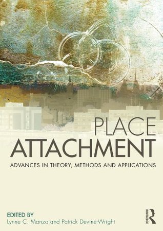 Place Attachment: Advances in Theory, Methods and Applications by Lynne ...