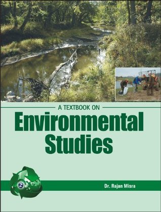 A TextBook on Environmental Studies by Dr. Rajan Mishra | Goodreads